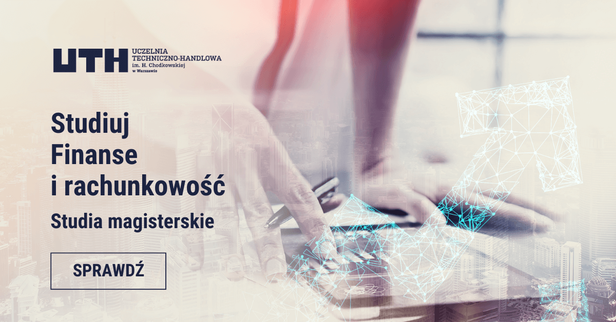 Finanse i Rachunkowość - Studia magisterskie Warszawa | UTH